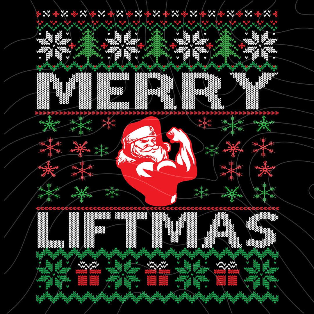 Merry Liftmas Ugly Christmas Sweater Svg Png,funny Fitness Workout ...