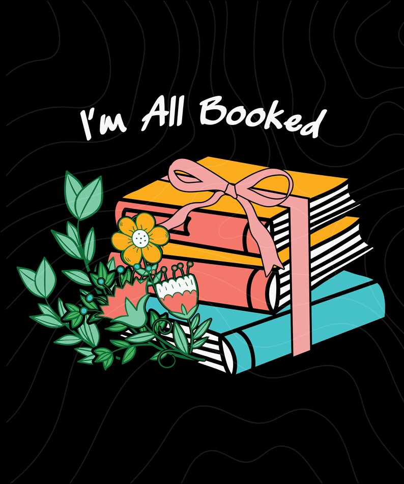 I'm All Booked Svg Png Floral Books Book Cut File Stack - Etsy