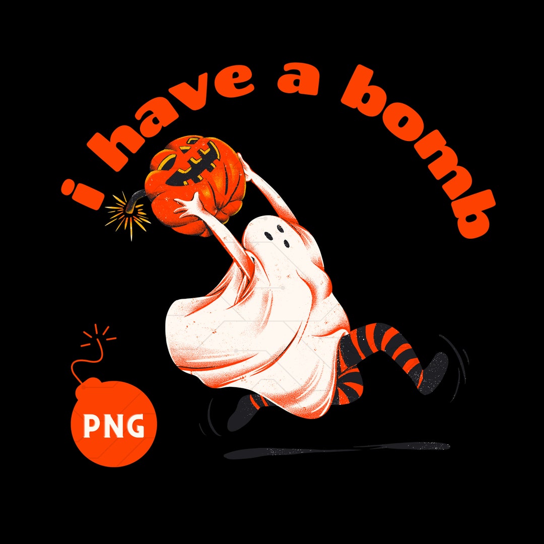 I Have a Bomb, Boo Sheet Files for Cricut Png, Halloween Cut Files, Get ...