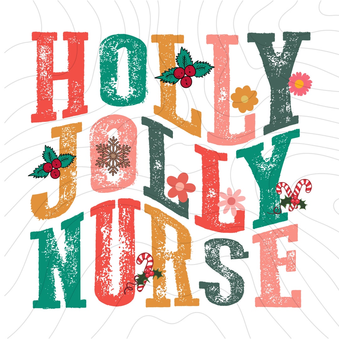 Holly Jolly Nurse Png File Nurse Sublimation Holly Jolly Png Jolly ...
