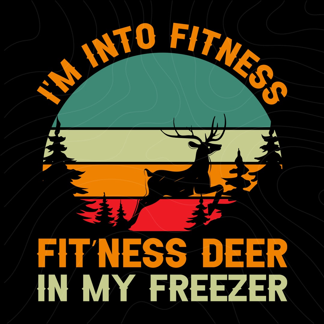 Deer Hunting Svg Png, Fitness Deer Svg Png, I'm Into Fitness,fit'ness ...