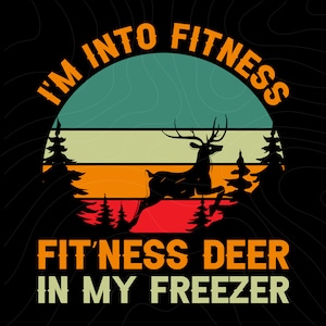 Deer Hunting Svg Png, Fitness Deer Svg Png, I'm Into Fitness,fit'ness ...
