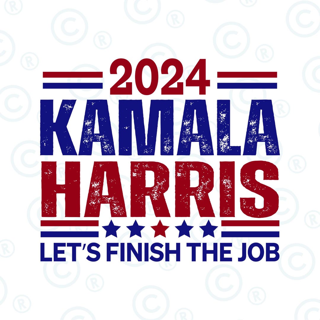 Kamala Harris Let's Finish the Job Png Jpg Ia Eps Madam President ...