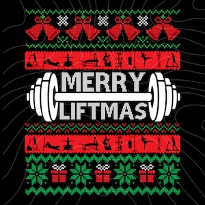 Merry Liftmas Ugly Christmas Sweater Svg Png,funny Fitness Workout ...