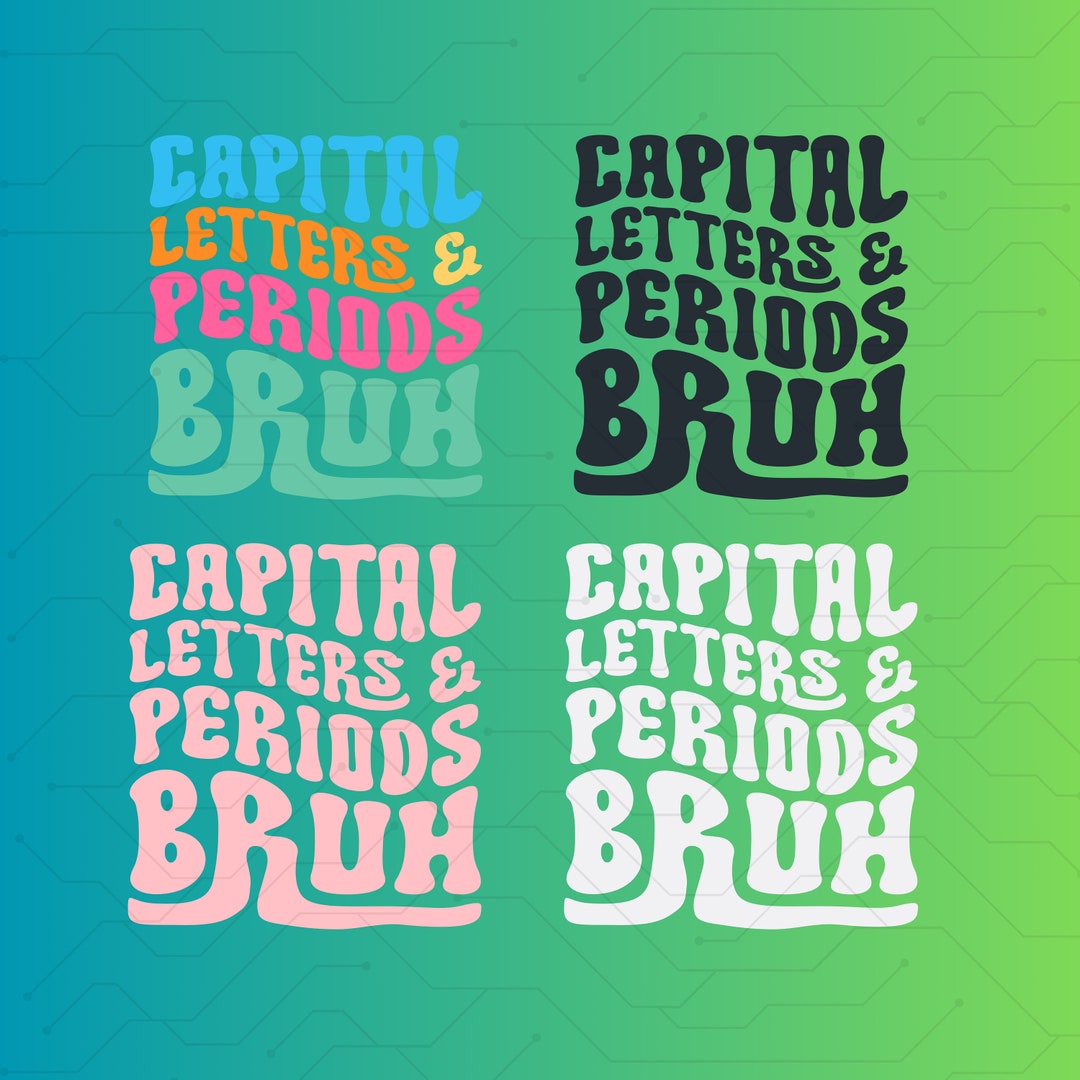 Capital Letters and Periods Bruh Svg Png, Bruh Teacher Svg Png, Digital ...