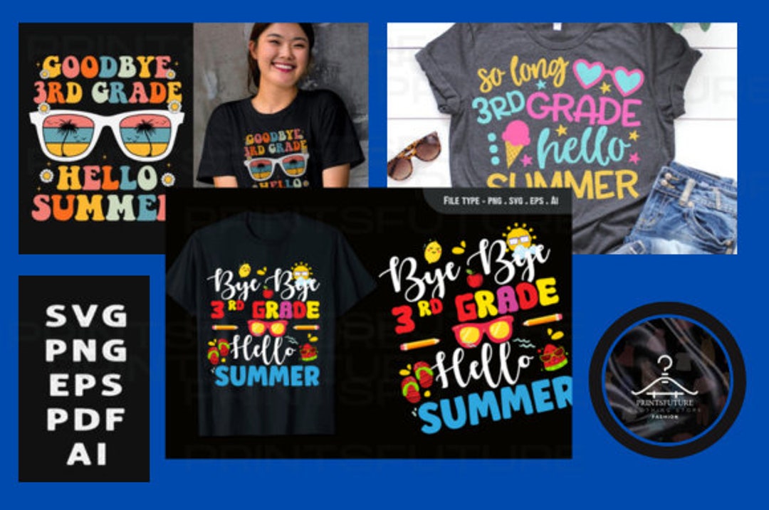 Bye Bye 3rd Grade Hello Summer Svg, Png, AI , EPS , PDF, Summer Svg ...