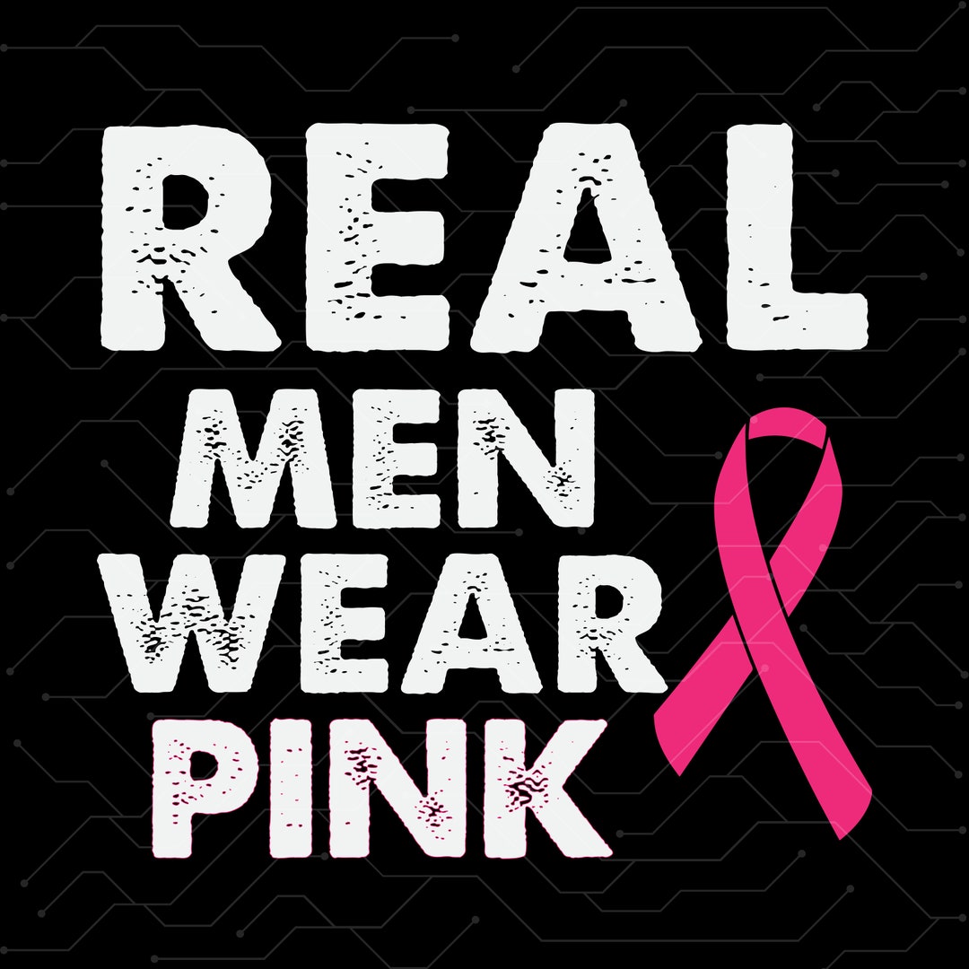 Real Men Wear Pink SVG PNG, Pink Ribbon Svg, Cancer Awareness Svg ...