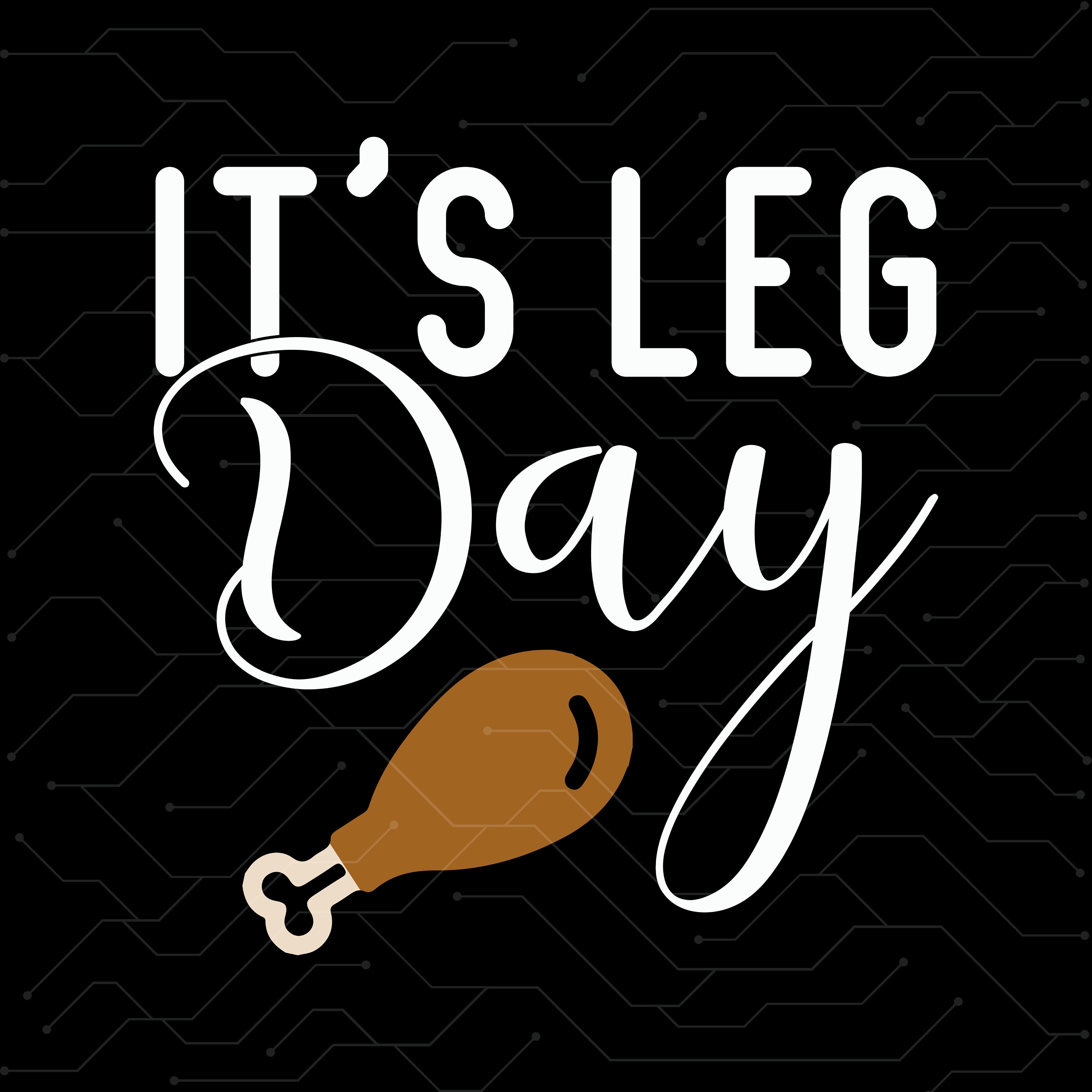 It's Leg Day Svg,thanksgiving SVG Png / Thankful Svg Workout SVG Weight ...