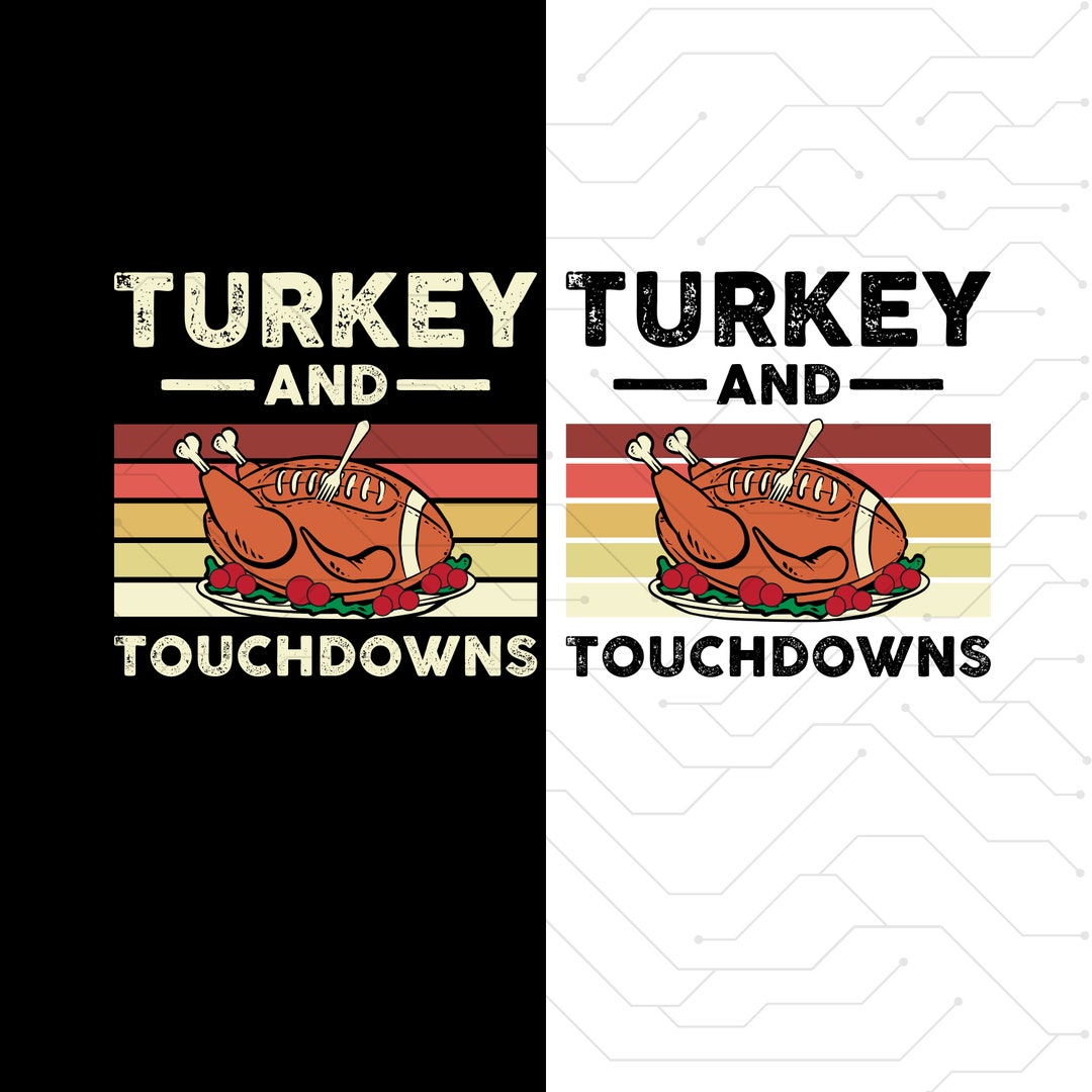 Thanksgiving Turkey and Touchdowns Football Men Kids Women Digital Png ...