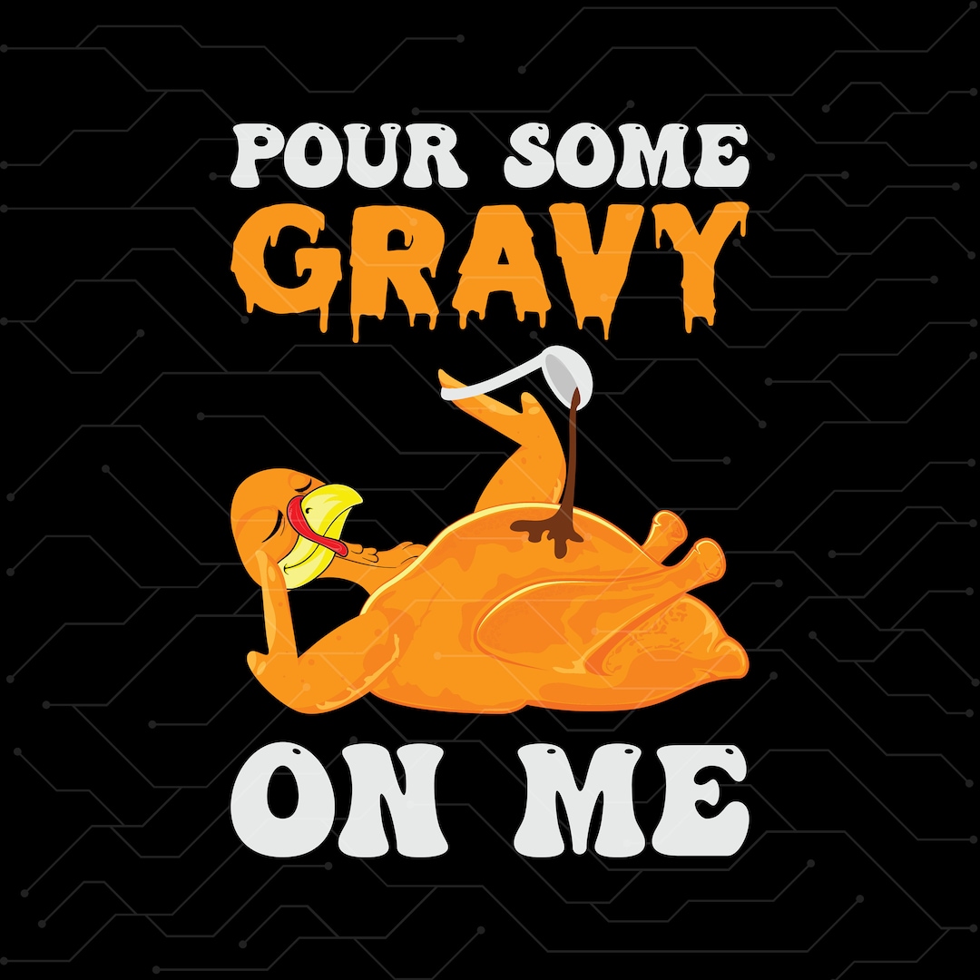 Pour Some Gravy on Me Svg Png, Retro Thanksgiving Sublimation ...