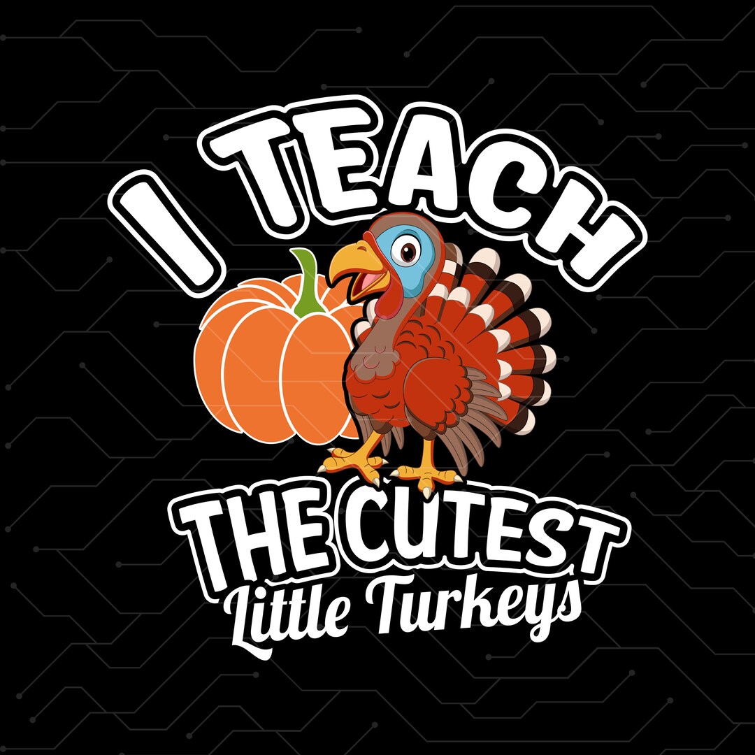 Teaching My Little Turkeys Png,turkey Thanksgiving Teacher Png,fall ...