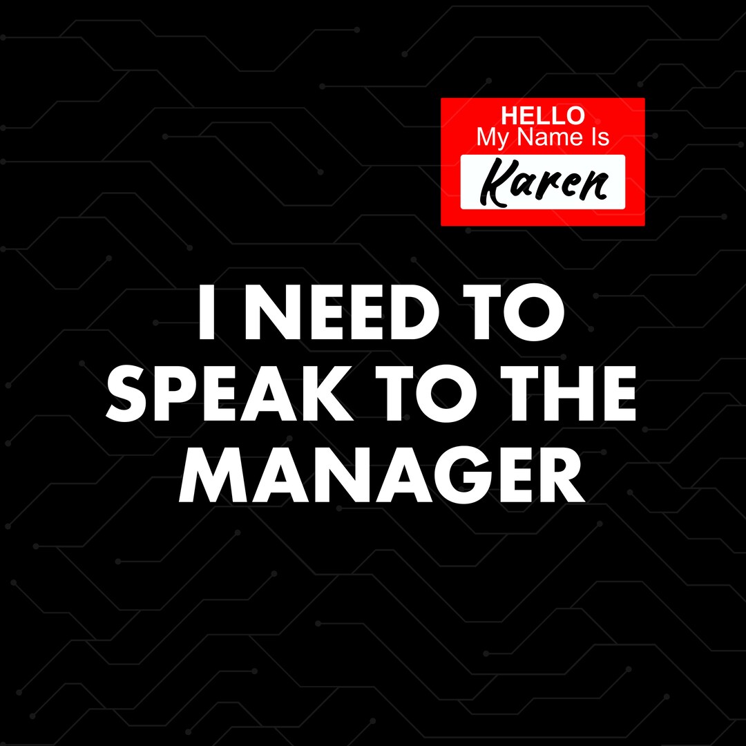 Karen Halloween Costume Svg Png , Hello My Name is Karen I Need to ...