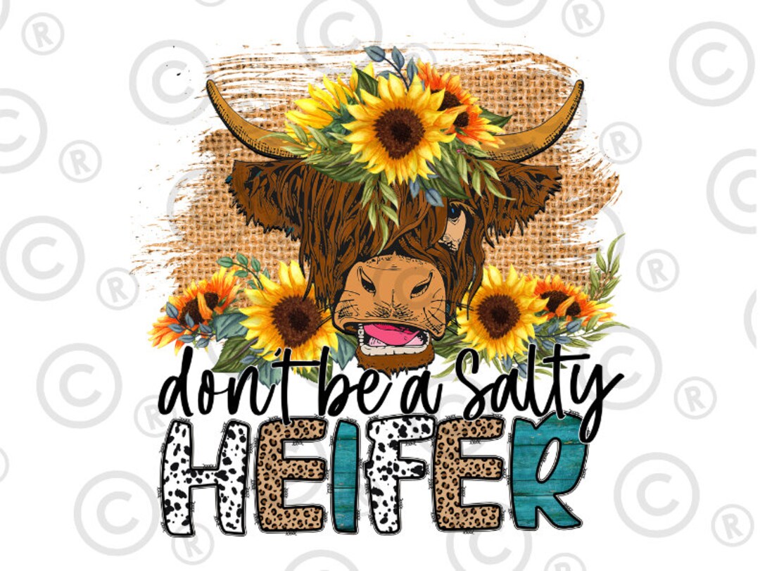 Don't Be A Salty Heifer Cows Lover Vintage Farm Png, Sassy Cow Png ...