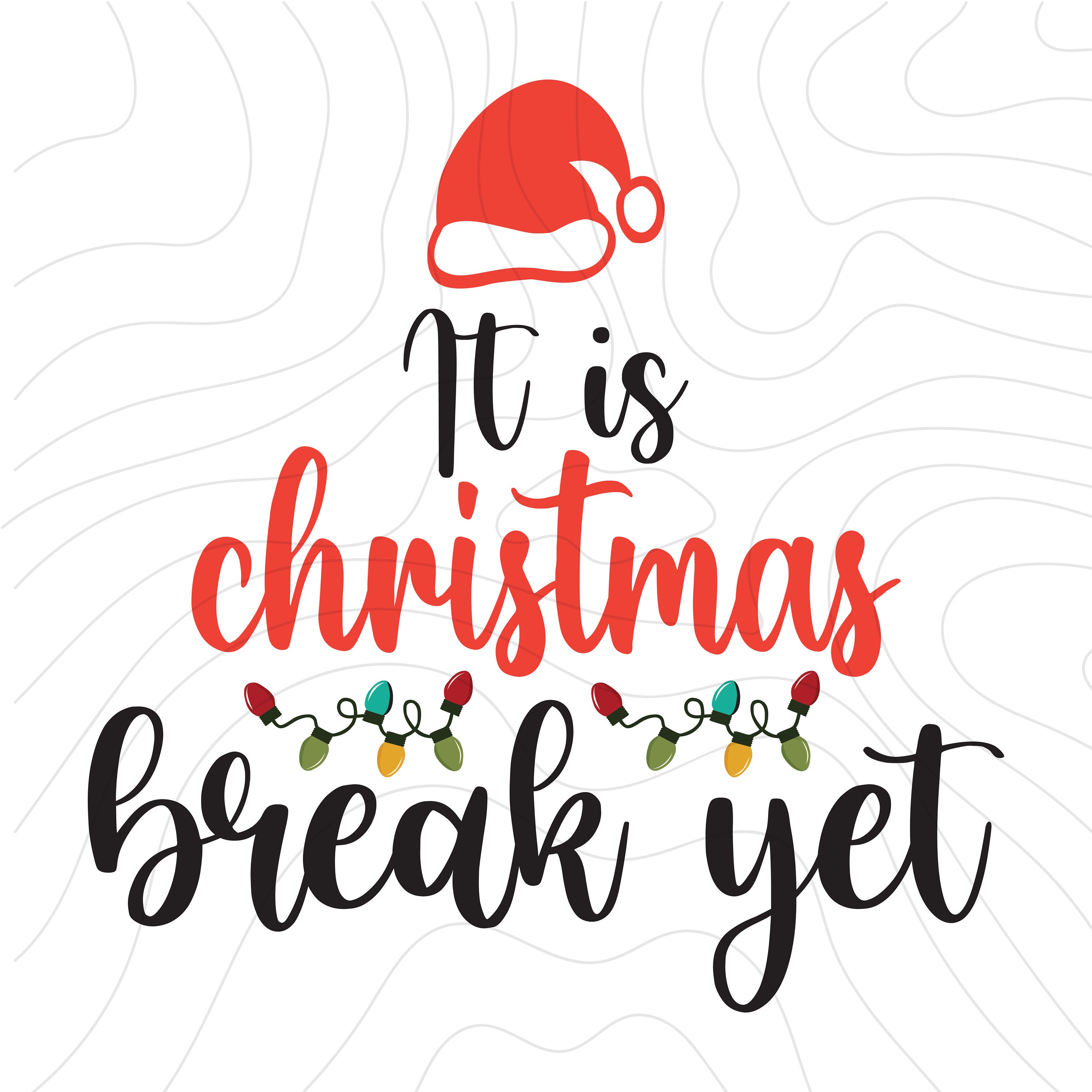Is It Christmas Break yet Svg Png Christmas Svg Christmas - Etsy