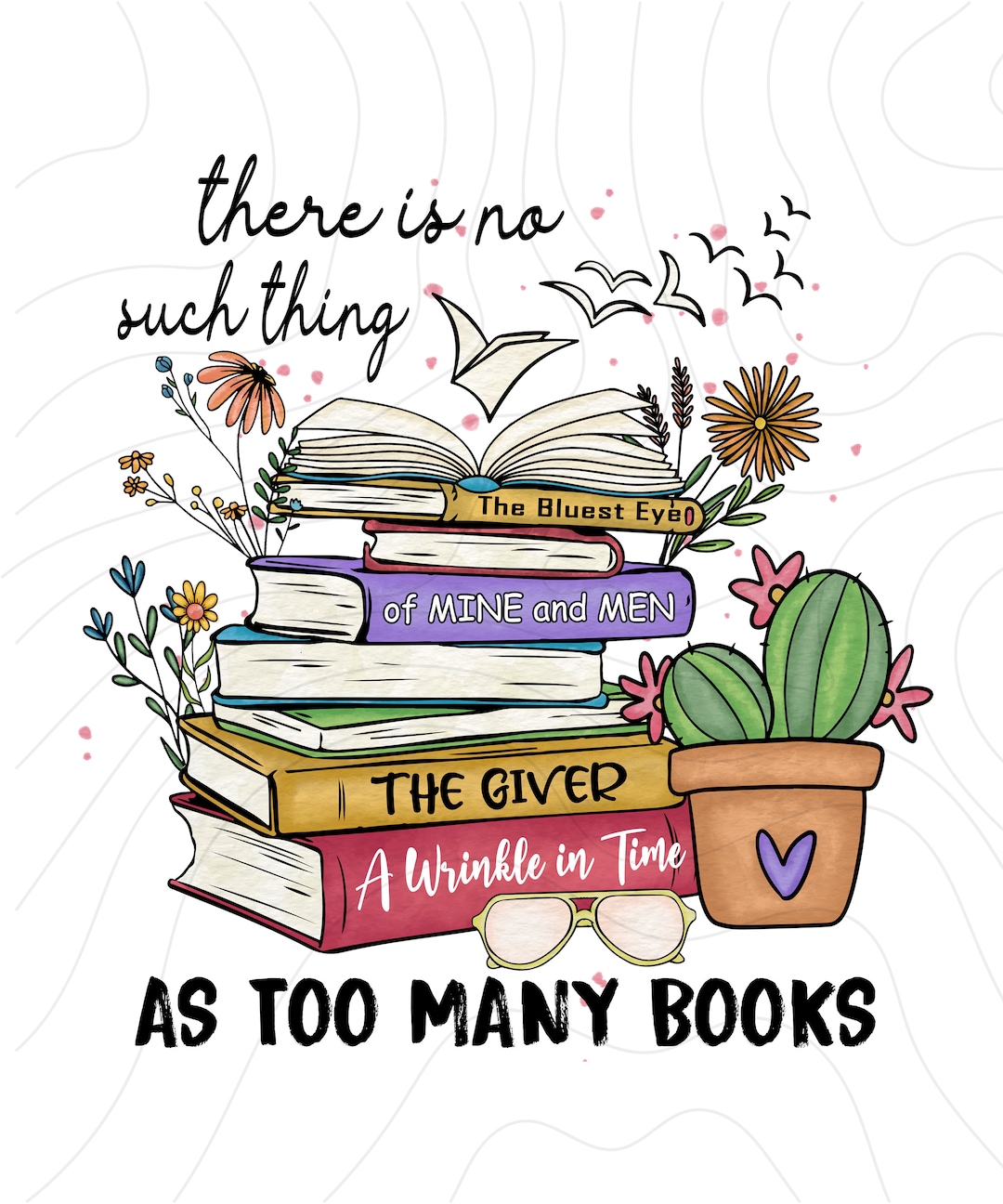 There is No Such Thing as Too Many Books Png Book Lover Png Cut File ...