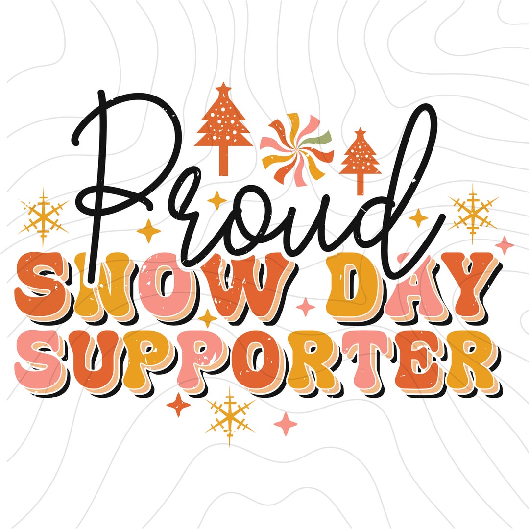 Proud Supporter of Snow Days SVG PNG Eps Jpg File,snowflake Svg,instant ...