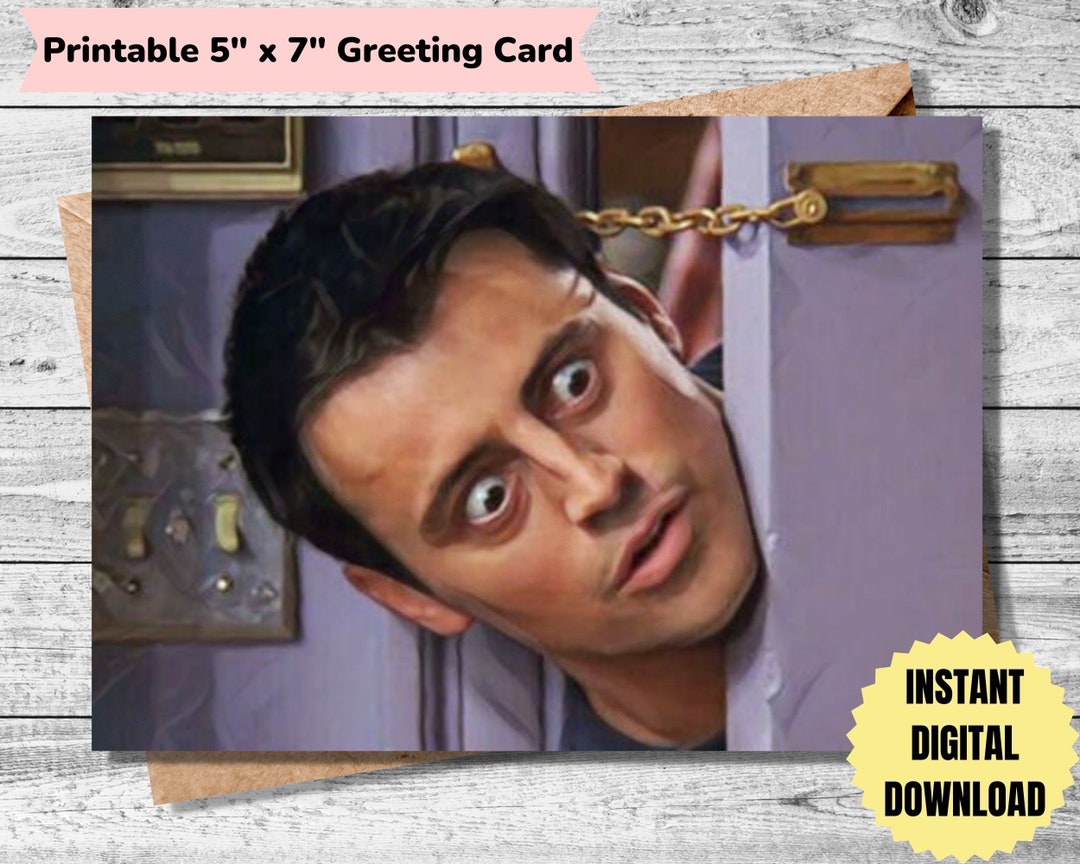 Printable Greeting Card | FRIENDS Tv Show Card | Joey Tribbiani ...