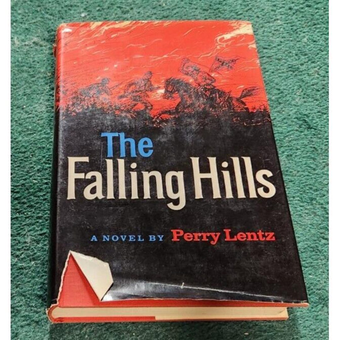 1967 the Falling Hills Perry Lentz Civil War Novel First Edition First ...