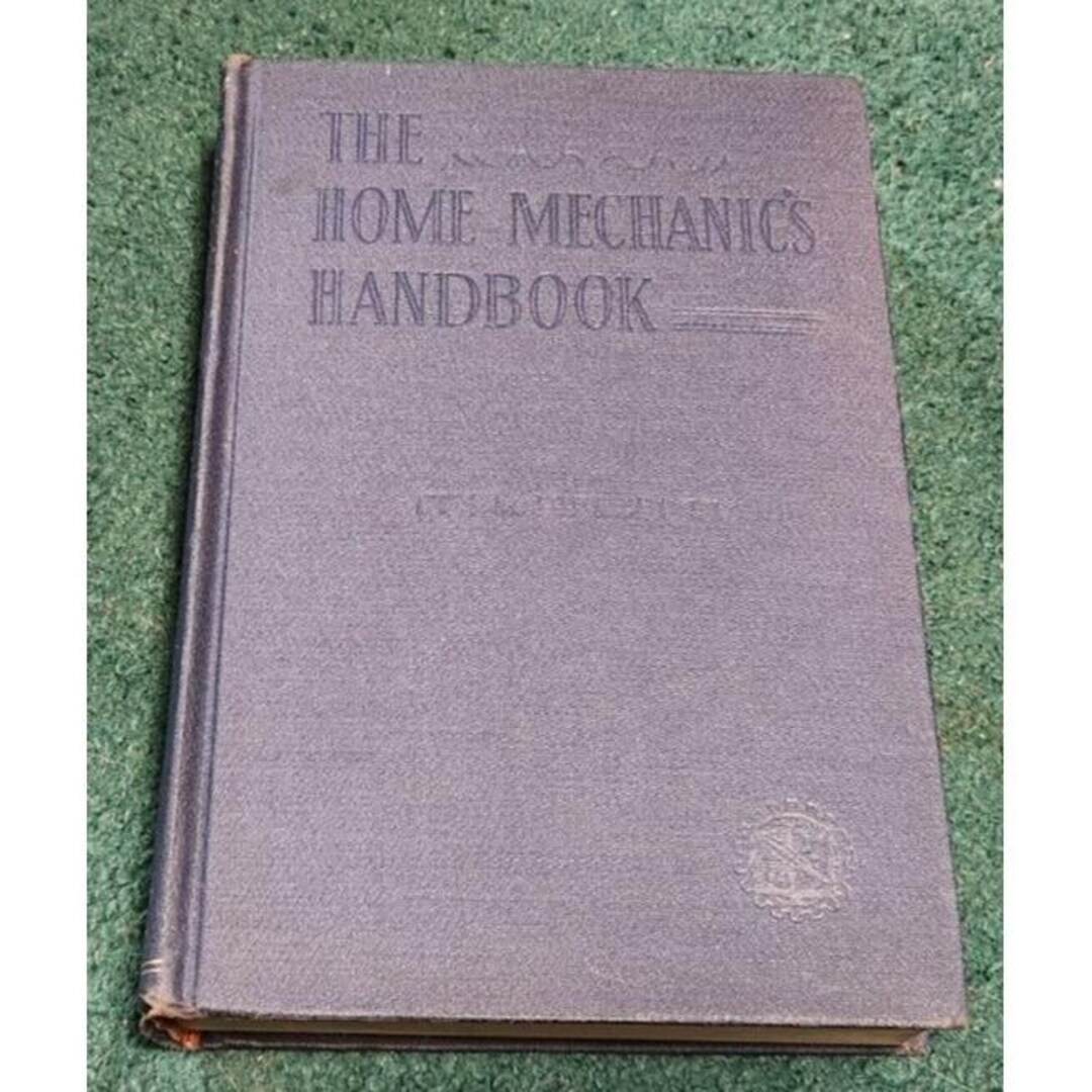1945 the Home Mechanic's Handbook Encyclopedia Tools Materials Methods ...