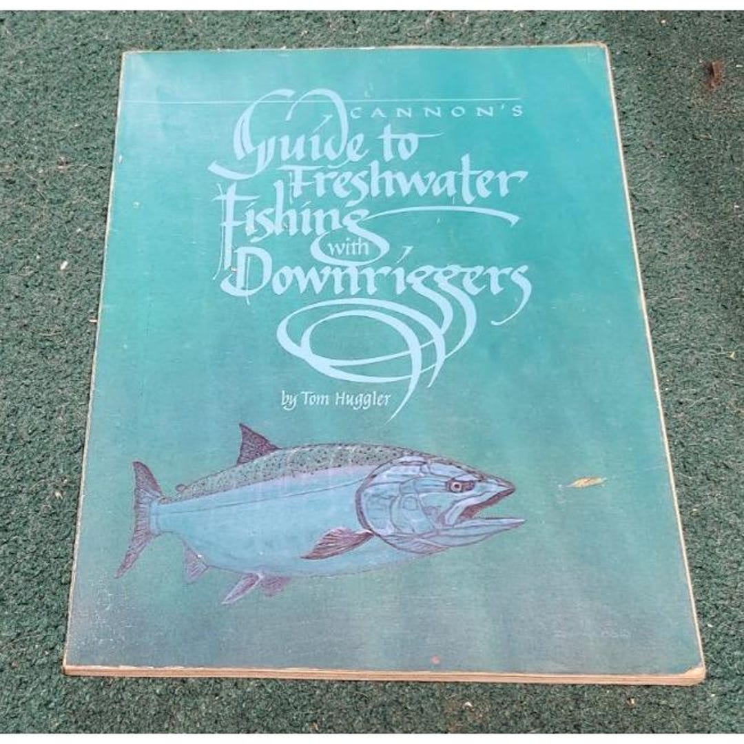 1986 Cannon's Guide to Freshwater Fishing With Downriggers Tom Huggler ...