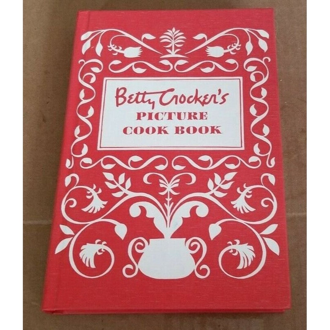 General Mills BETTY CROCKER'S Picture Cook Book 1998 Facsimile of First ...