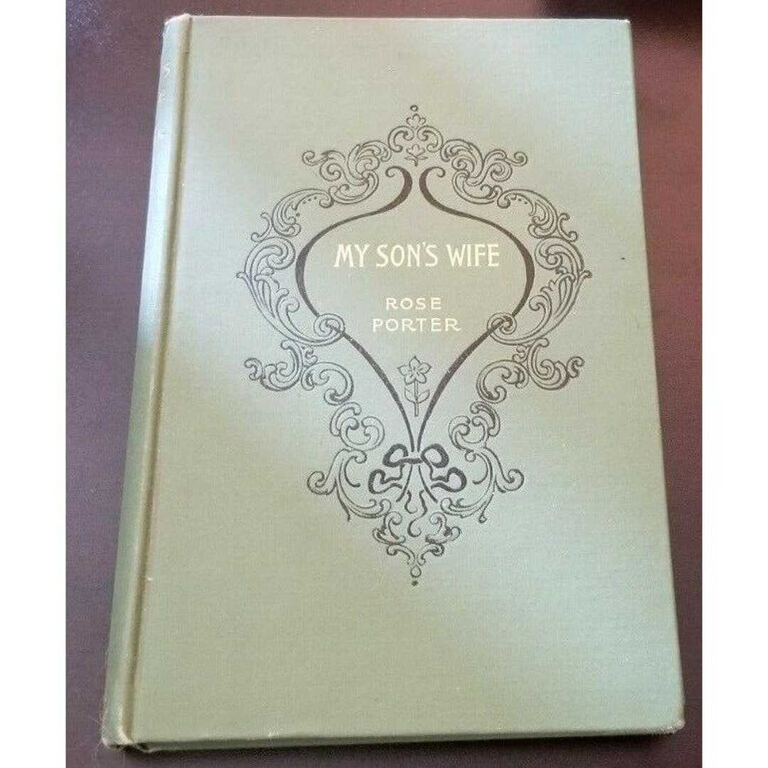 Antique 1895 MY SON'S WIFE Rose Porter Anson D F Randolph Rare 1st ...