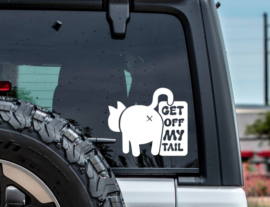 Get off My Tail - Tailgating Decal - Follow Too Close - Back off ...