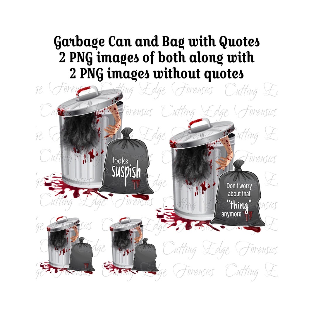 Crime Scene Bloody Garbage Can and Bag With and Without Quotes or Blood ...