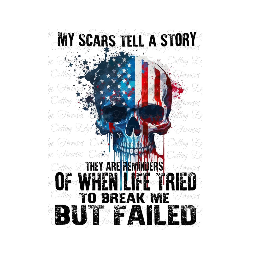 My Scars Tell A Story-they Are Reminders of When Life Tried to Break Me ...