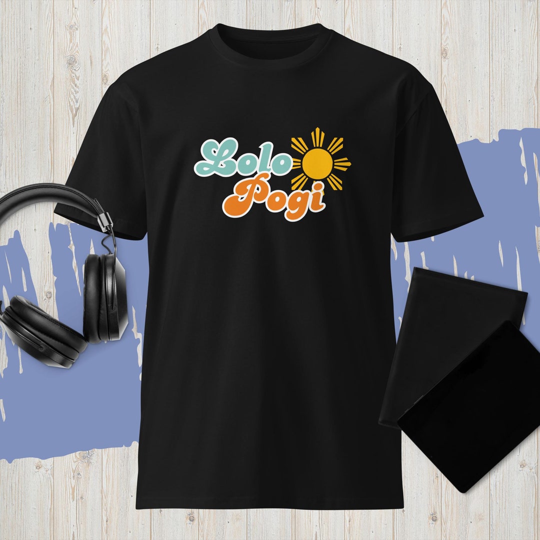 Lolo Pogi Filipino Tagalog Unisex Premium T-shirt, Grandpa Shirt, Pinoy ...