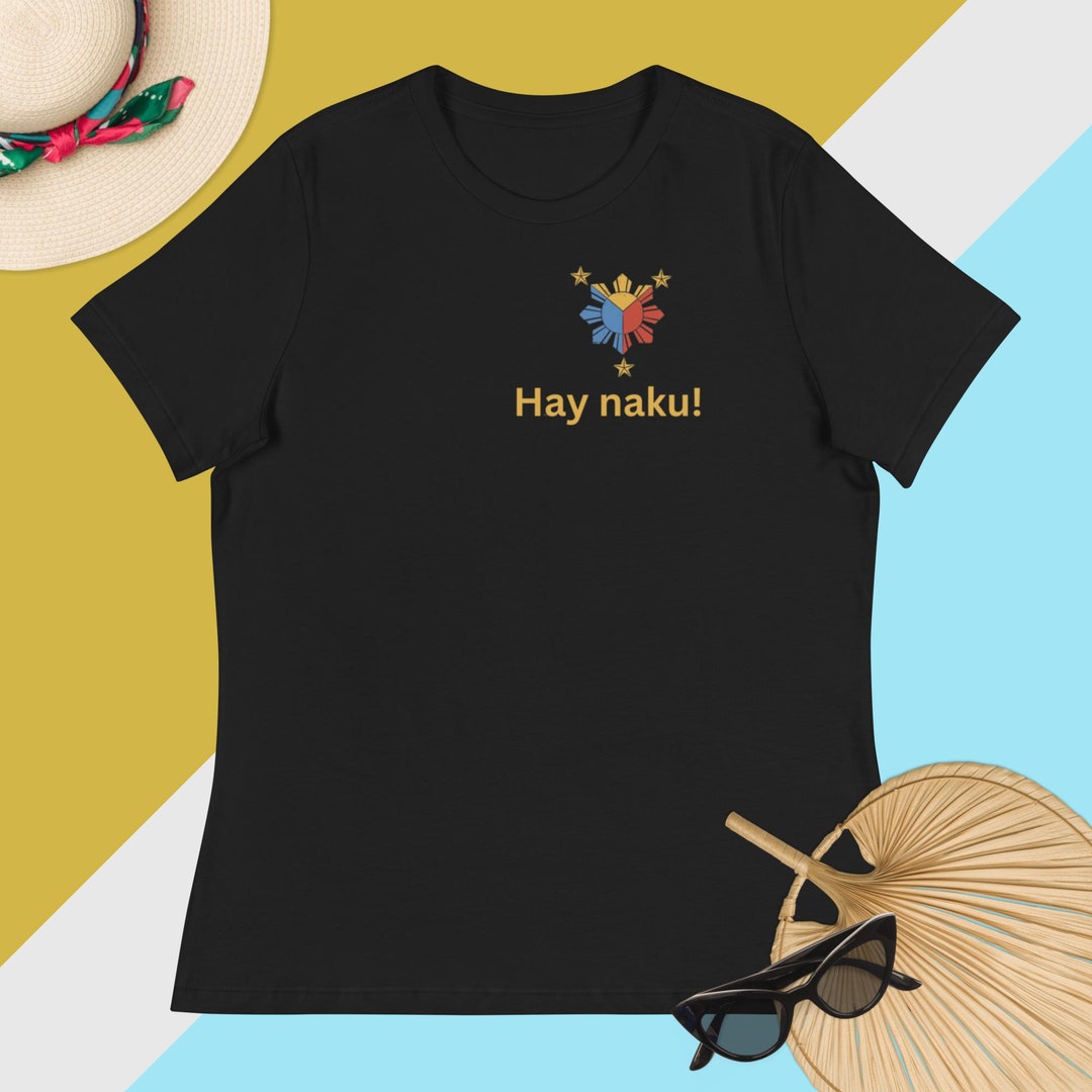 Hay Naku Tagalog Minimalist Filipino Women's Relaxed T-shirt - Etsy