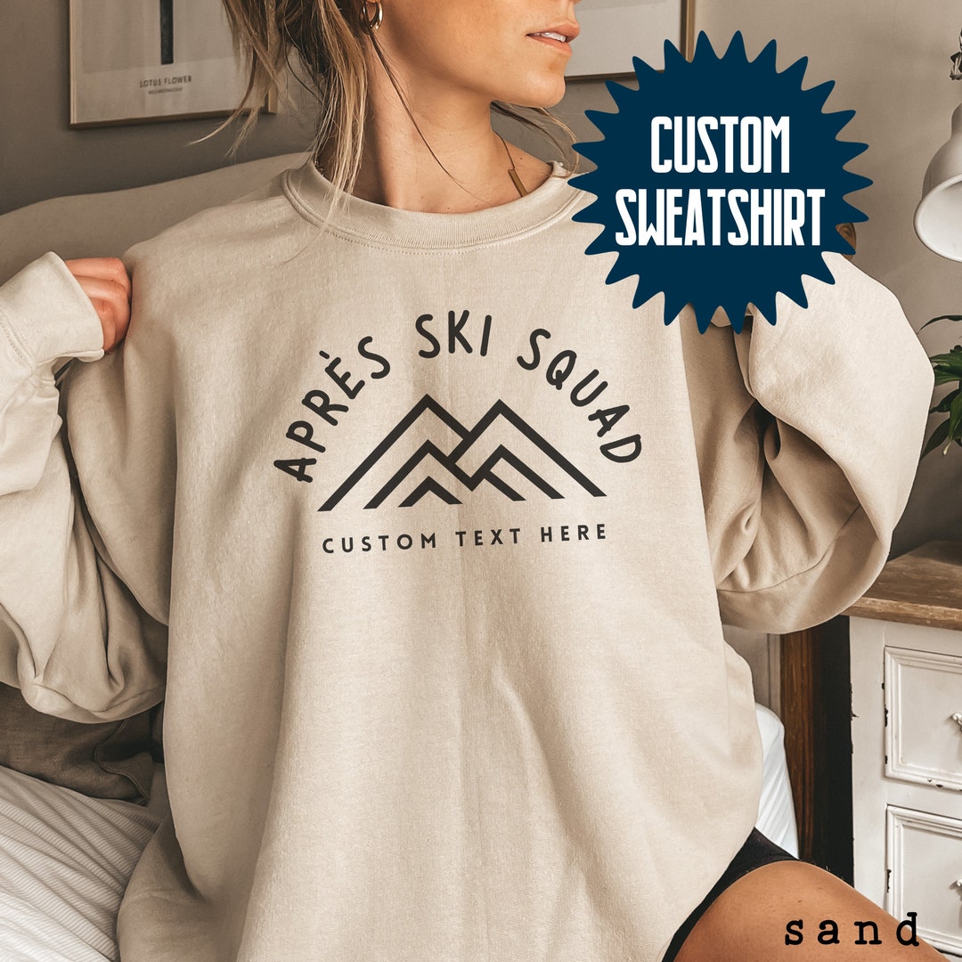 Custom Group Apres Ski Sweatshirts Personalized Apres Ski Squad Group ...