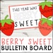 End of the Year Bulletin Board: This Year Was Berry Sweet Strawberry ...