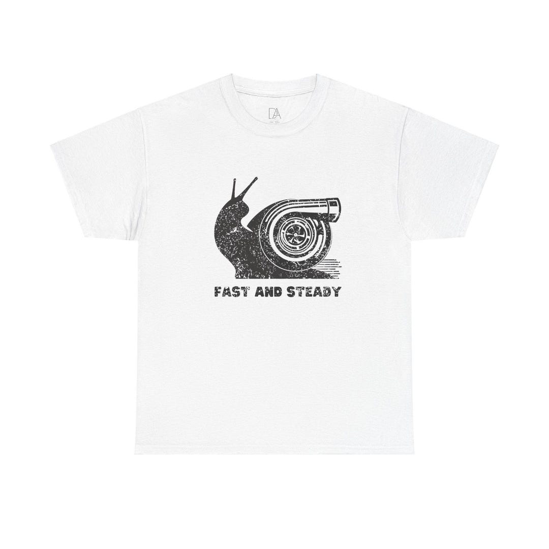 Fast and Steady Unisex T Shirt Fast Snail With Turbine Engine Beautiful ...