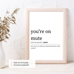 Funny Home Office Wall Art, Digital Download, "you're on Mute" - Etsy