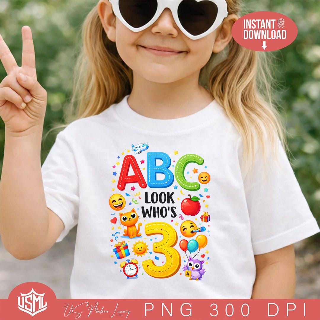 ABC Look Who's 3 PNG, Third Birthday Toddler Shirt Design (digital ...