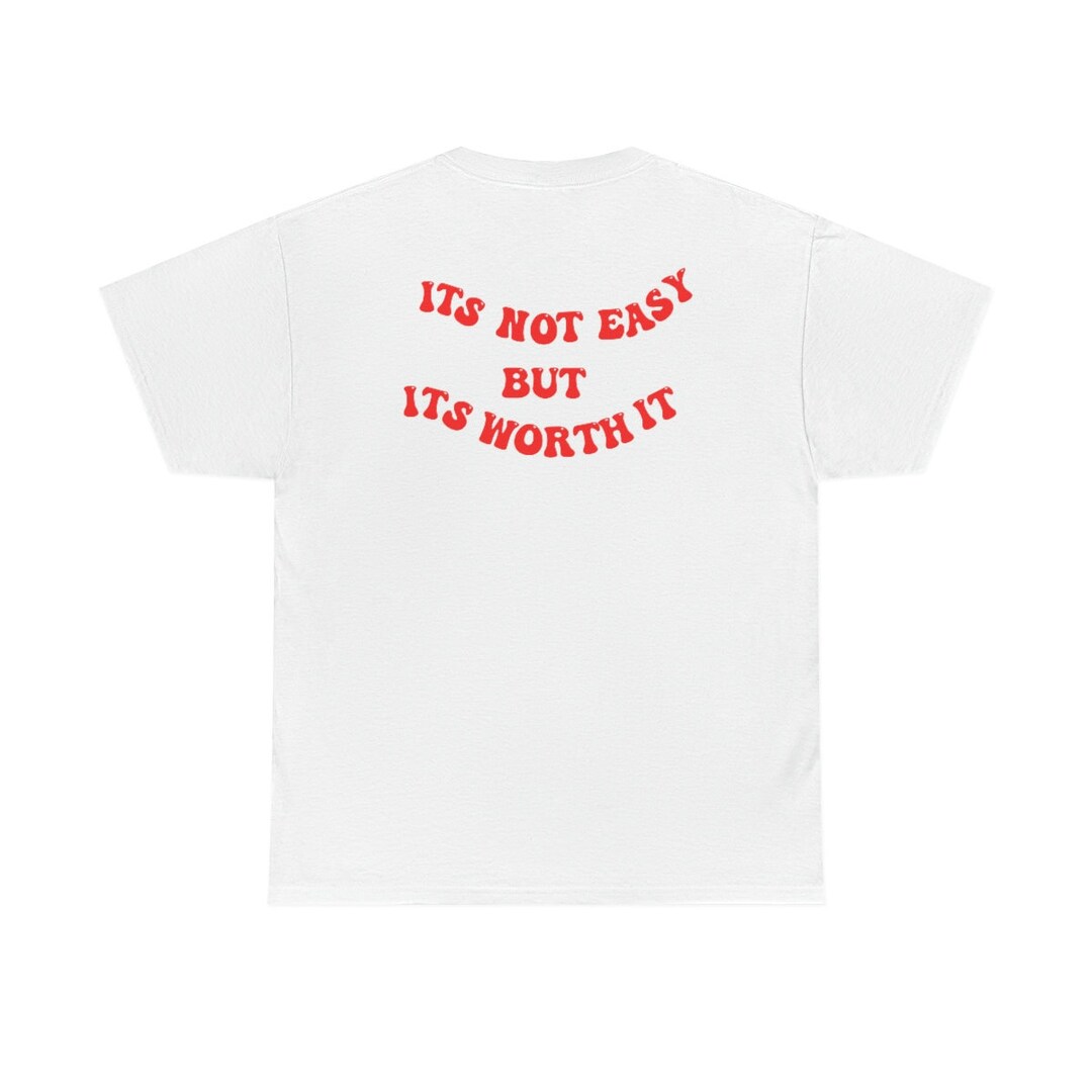 Its Not Easy but It's Worth It Shirt/slogan Shirt/wavy Letter Shirt/gym ...