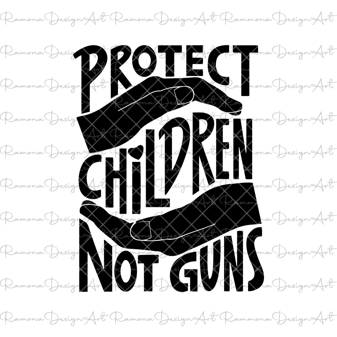 Protect Children Not Guns Gun Reform Protect Kids Texas SVG Anti-gun ...