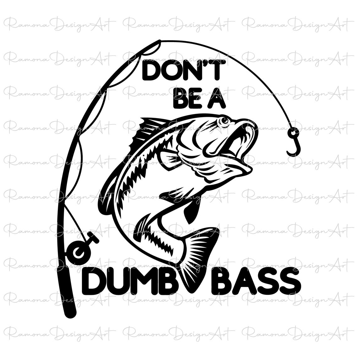Don't Be A Dumb Bass Fishing Svg Fishing Svg Fishing - Etsy