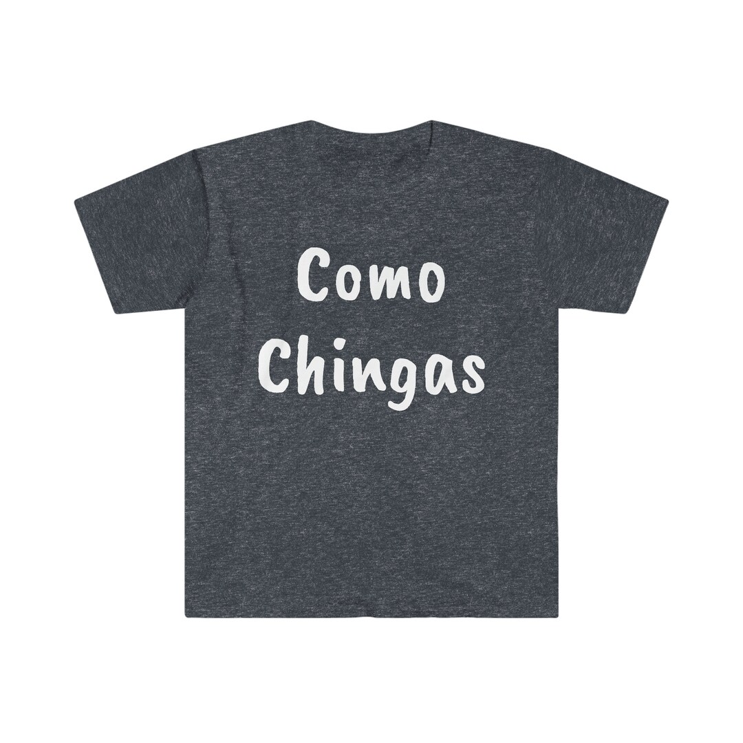 Como Chingas T-shirt - Etsy