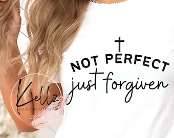 Not Perfect Just Forgiven Design PNG SVG - Etsy