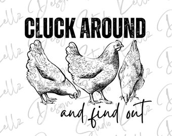Cluck Around and Find Out PNG Digital Design Download - Etsy