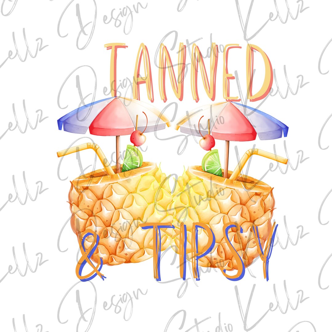 Tanned & Tipsy | PNG Digital Design| Digital Download | Instant ...