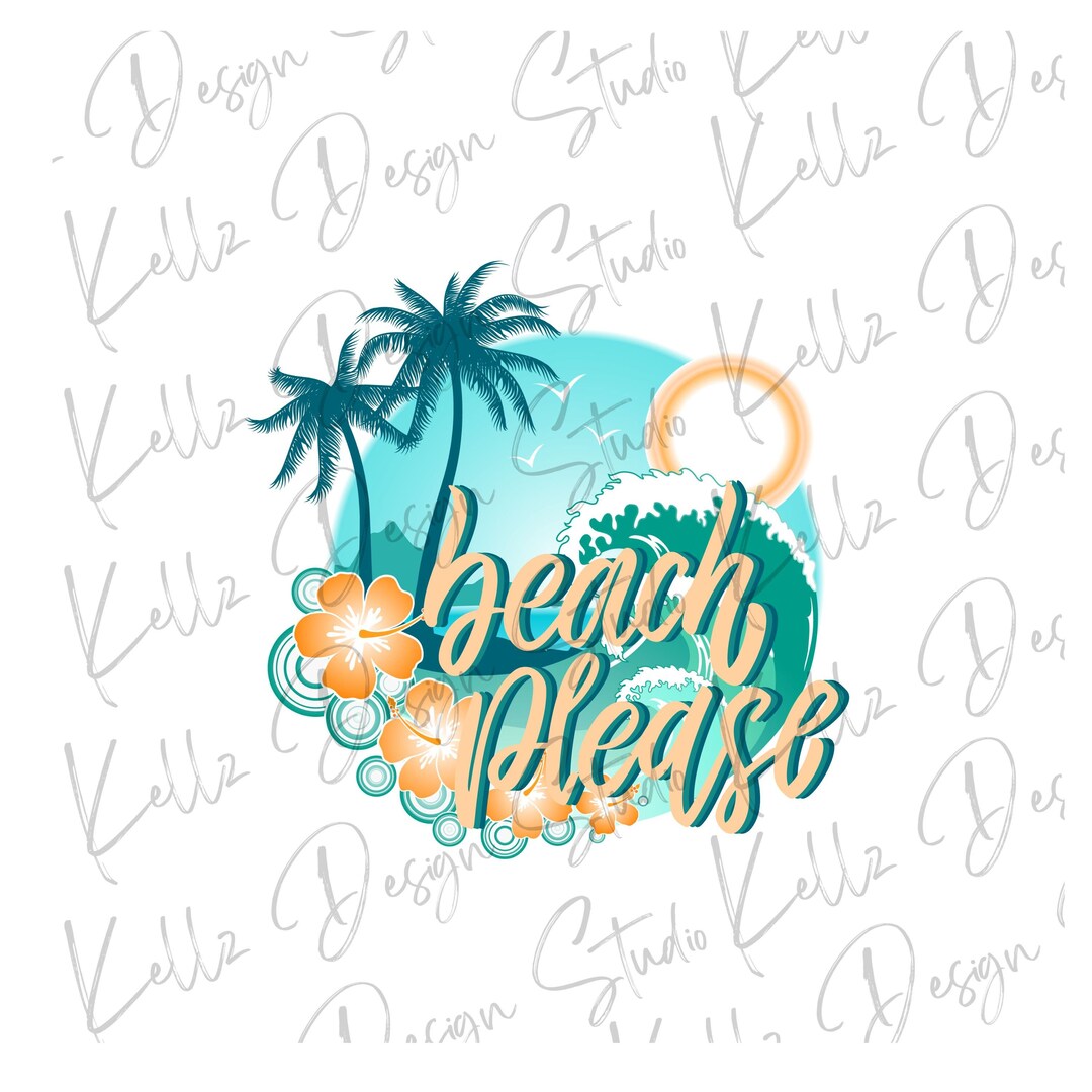 Beach Please | PNG Digital Design| Digital Download | Instant Download ...