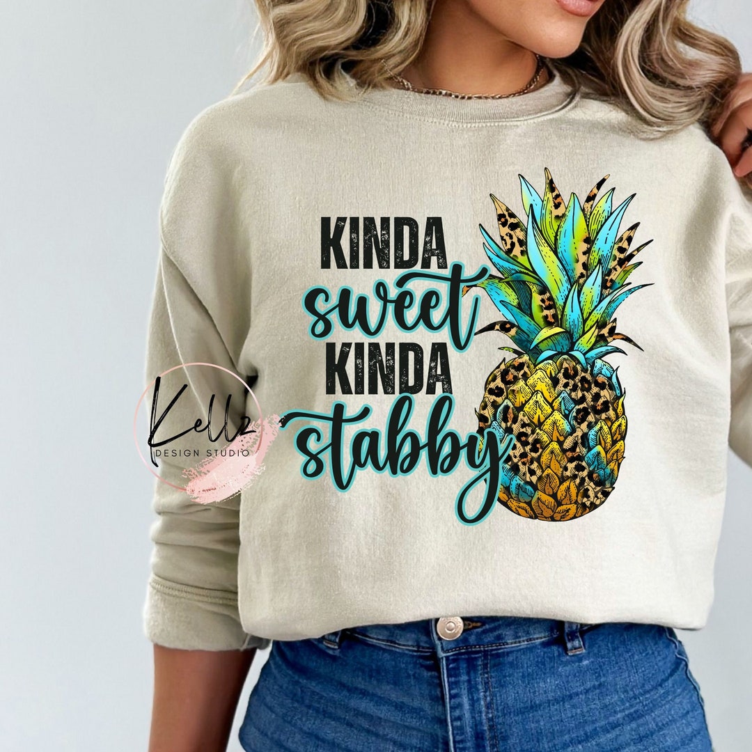 Kinda Sweet Kinda Stabby With Pineapple | PNG Digital Design | Digital ...