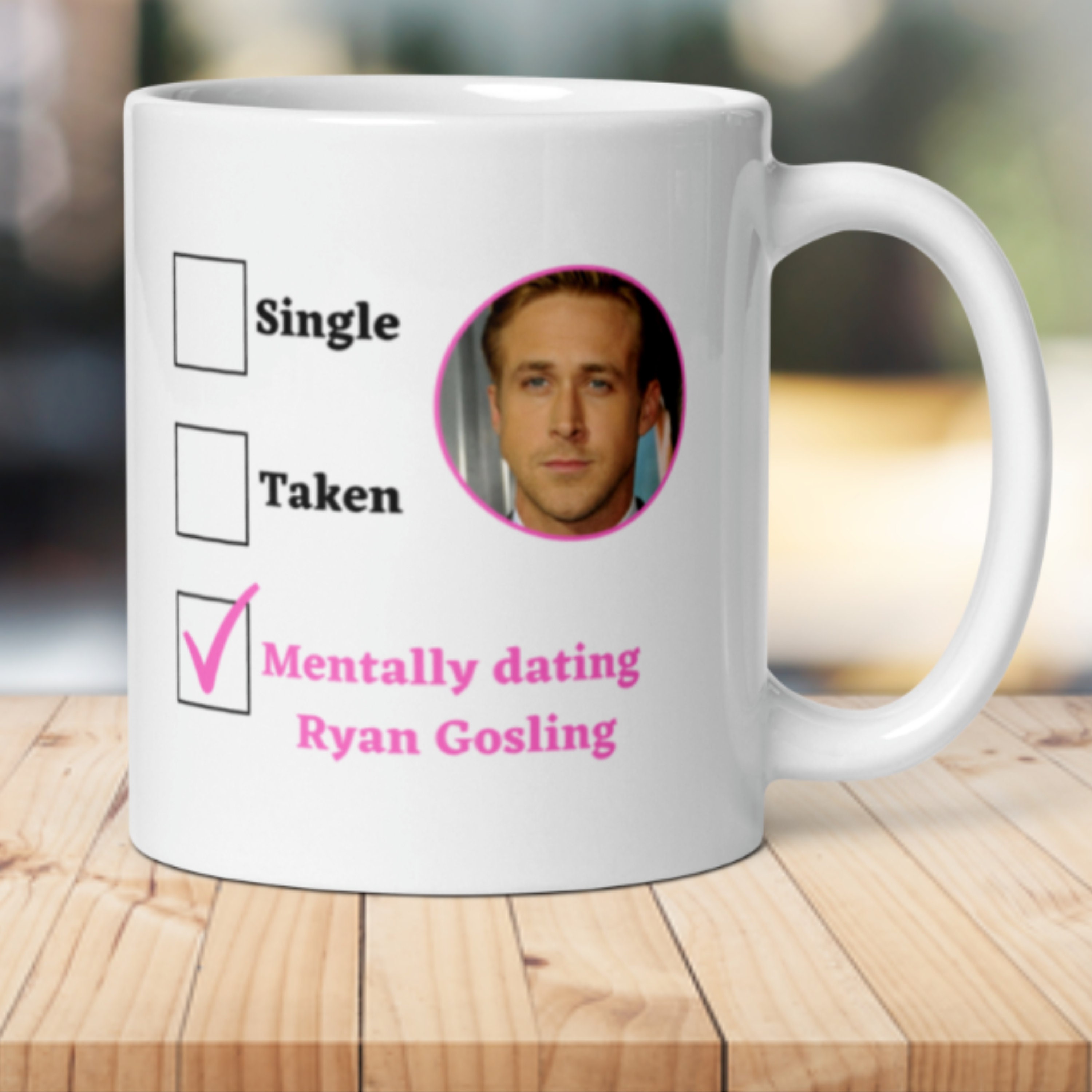 Mentally dating Ryan Gosling mug, Ryan Gosling Fan Mug, Ryan Gosling ...