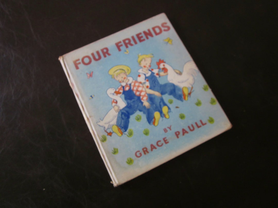 Vintage 'four Friends' Book by Grace Paul Copyright 1935 Grosset ...