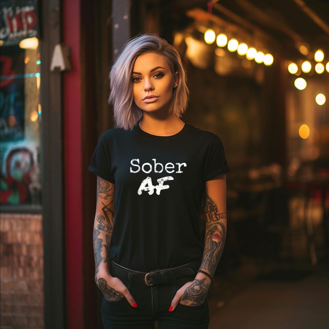Sober AF Shirt, Sobriety Shirt, Recovery Tshirt, Inspiration, Sobriety ...