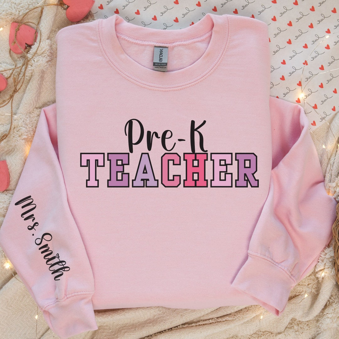 Personalized Teacher Sweatshirt Custom Teacher Shirt Pre K Teacher