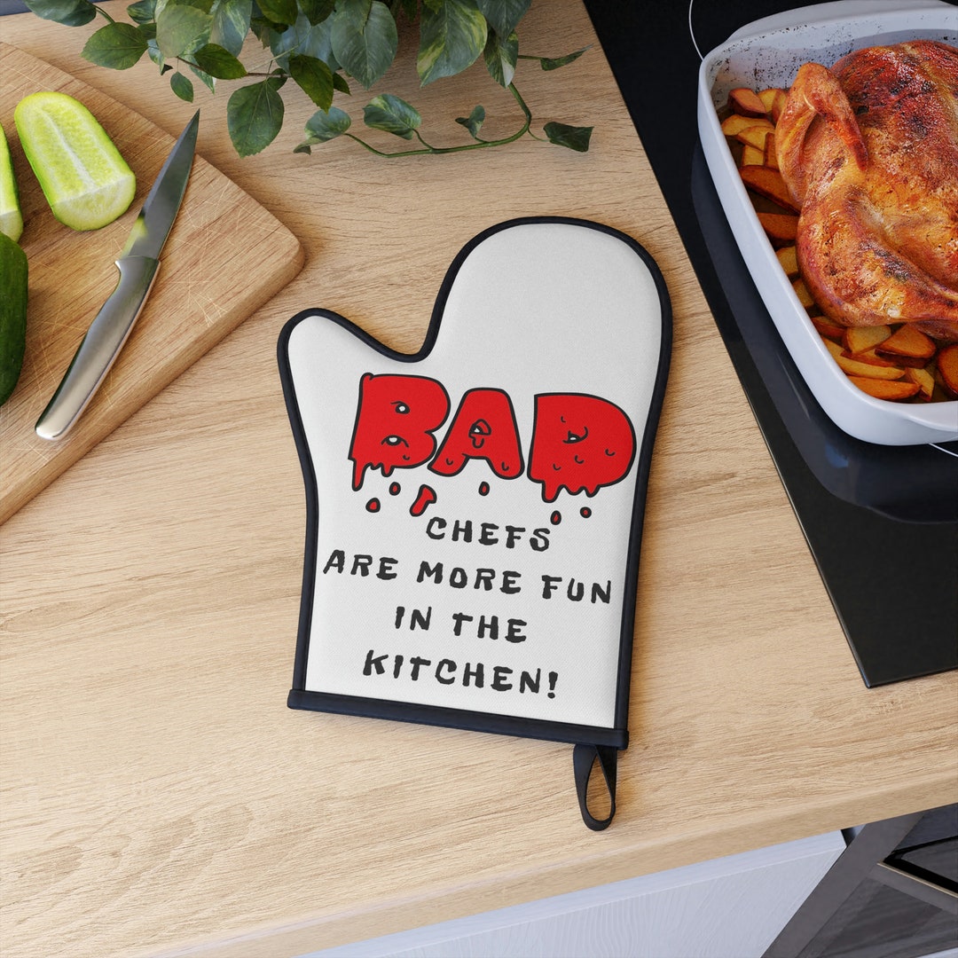 Bad Chefs Are More Fun in the Kitchen Oven Glove Mitt,fun Kitchen Gift ...